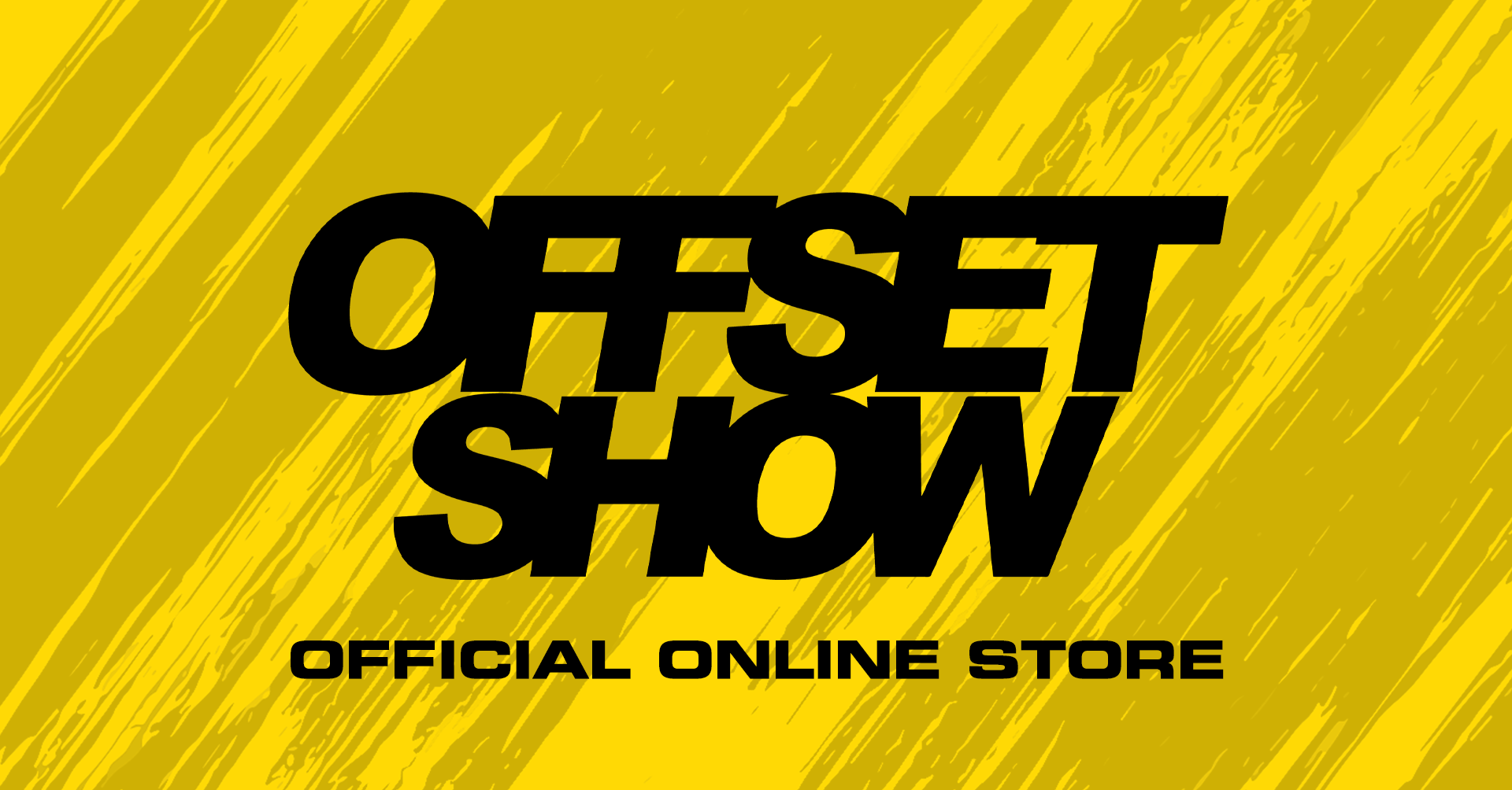 OFFSET SHOW UK • Official Online Store • Learn More